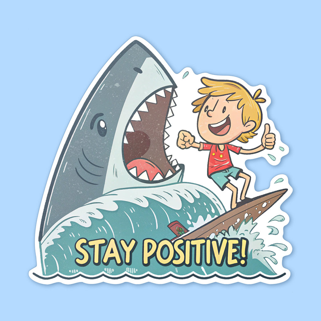 Stay Positive Shark Sticker - Funny, Motivational Vinyl Decal for Water ...