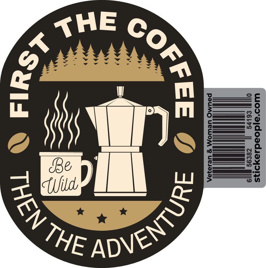 First The Coffee Then the Adventure | Sticker People