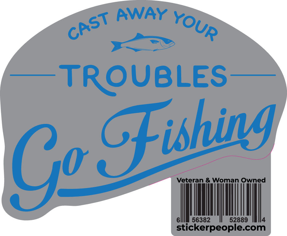 Cast Away Your Troubles | Fishing Stickers | Sticker People