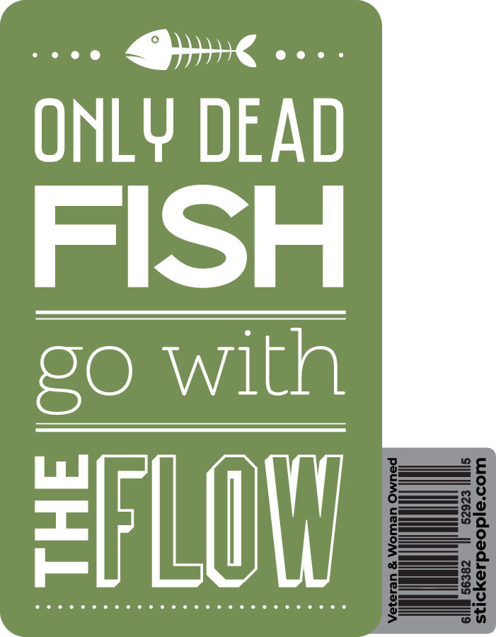 Only Dead Fish Go With The Flow | Go with Flow | Sticker People